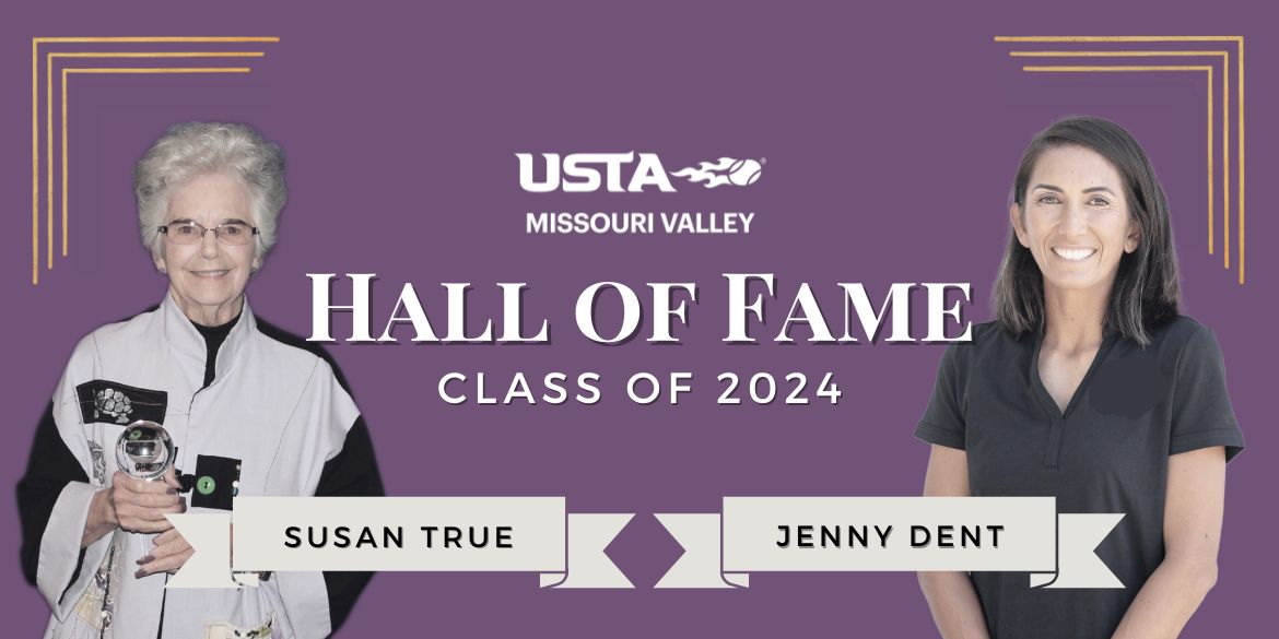 Jenny Dent, Susan True announced as 2024 USTA Missouri Valley HOF inductees