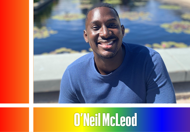 Celebrando el Mes del Orgullo: O'Neil McLeod